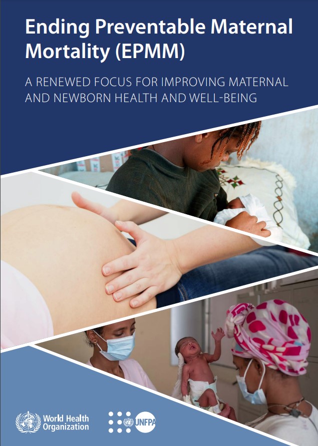 Ending Preventable Maternal Mortality (EPMM): A Renewed Focus for ...