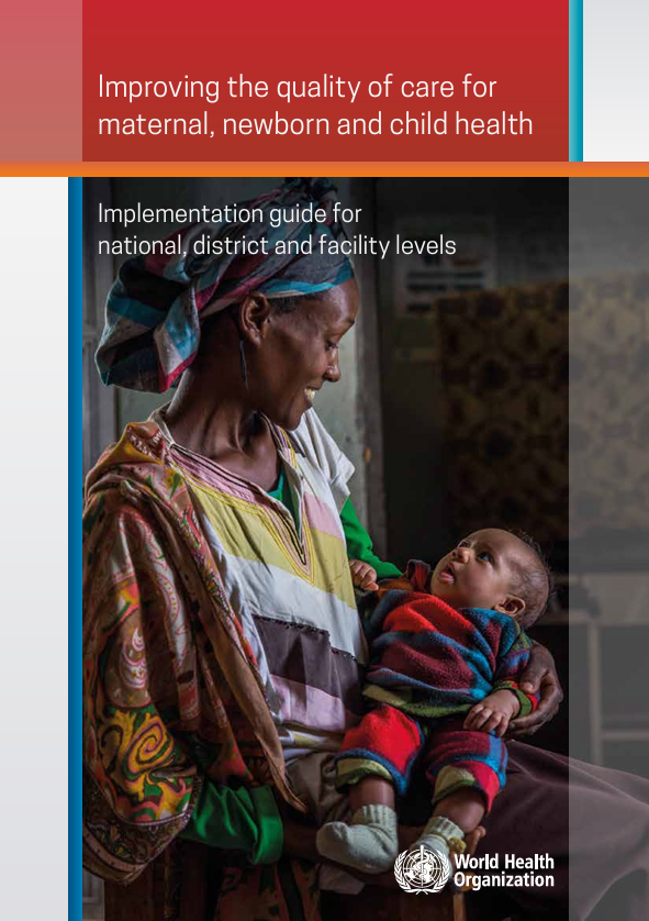 Improving the quality of care for maternal, newborn and child health ...